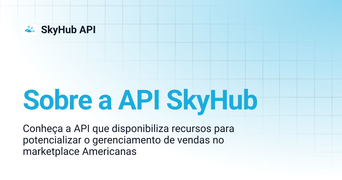 Sobre a API SkyHub | SkyHub API